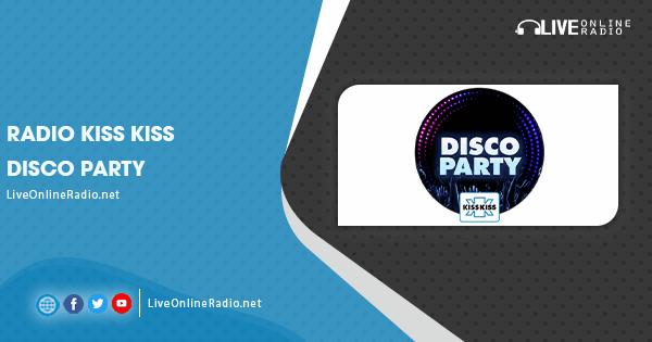 Radio Kiss Kiss Disco Party Live Online Radio